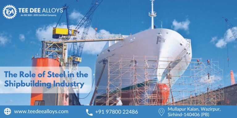 The Role of Steel in the Shipbuilding Industry: Tee Dee Alloys